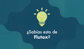 ¿Sabias esto de Flutox?